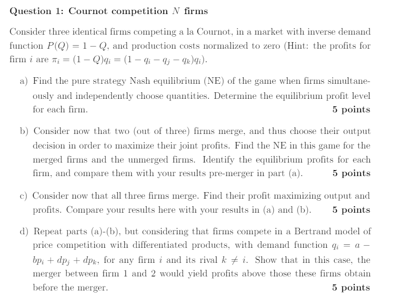 Solved Question 1: Cournot competition N ﻿firmsConsider | Chegg.com