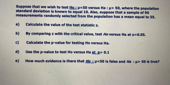 Solved Suppose that we wish to test Ho: p=50 versus Ha:p> | Chegg.com