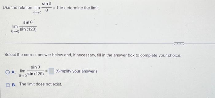 Solved Use the relation limθ→0θsinθ=1 to determine the | Chegg.com