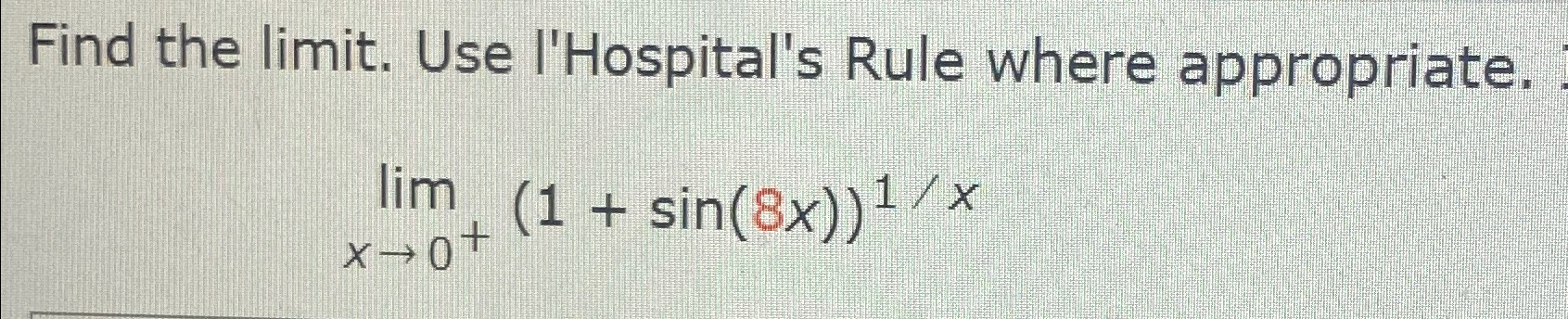 Solved Find the limit. ﻿Use l'Hospital's Rule where | Chegg.com