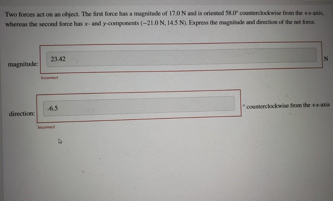 Solved Two Forces Act On An Object The First Force Has A