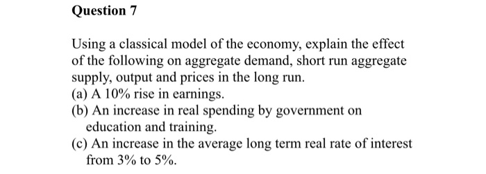 Solved Question 7 Using a classical model of the economy, | Chegg.com