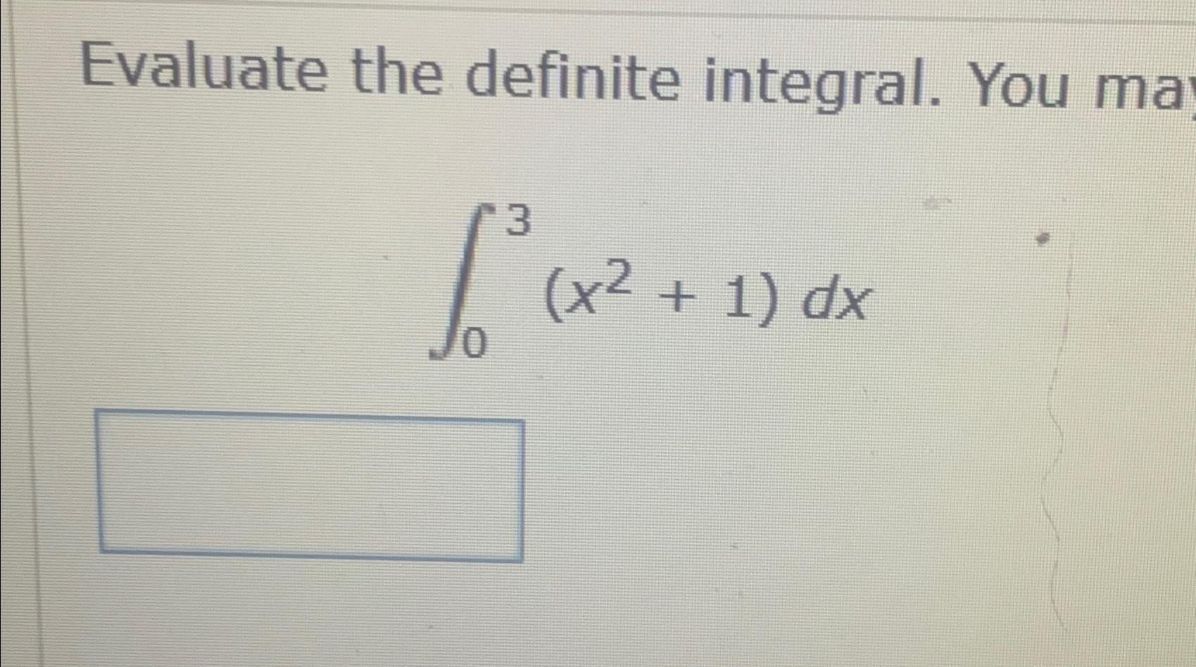 Solved Evaluate the definite integral. You ma∫03(x2+1)dx | Chegg.com