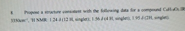 Solved Propose a structure consistent with the following | Chegg.com