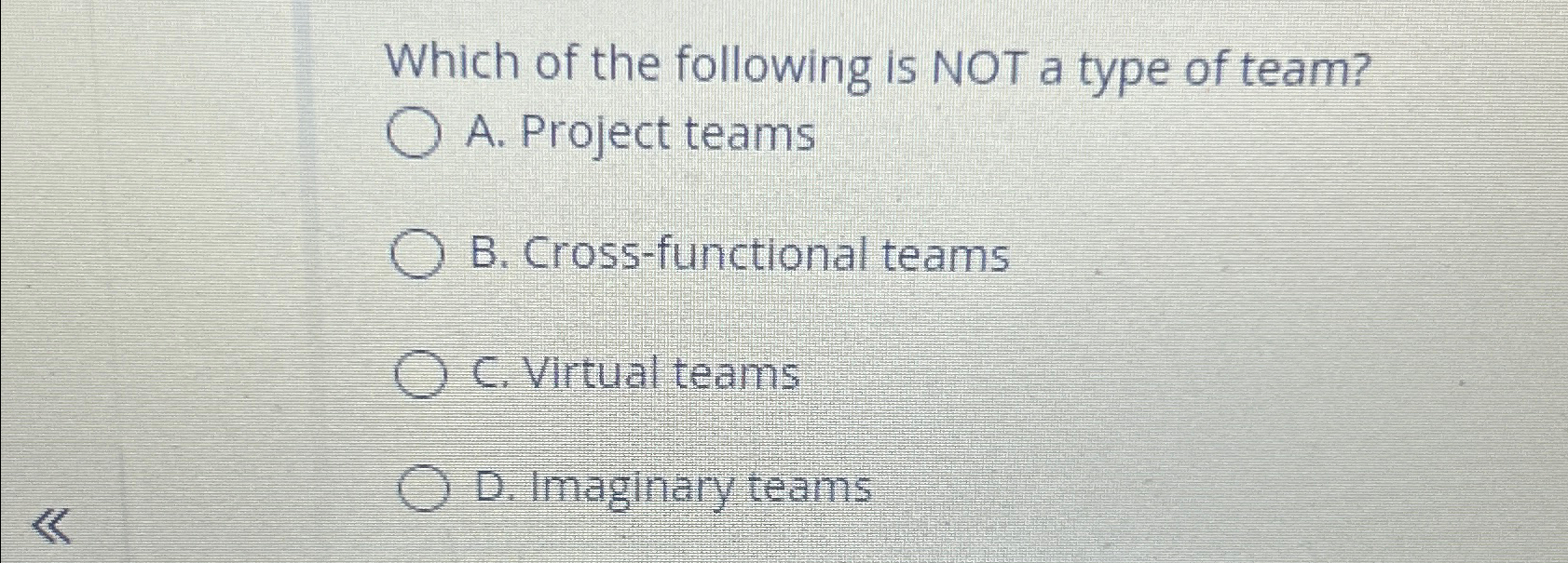 Solved Which of the following is NOT a type of team?A. | Chegg.com