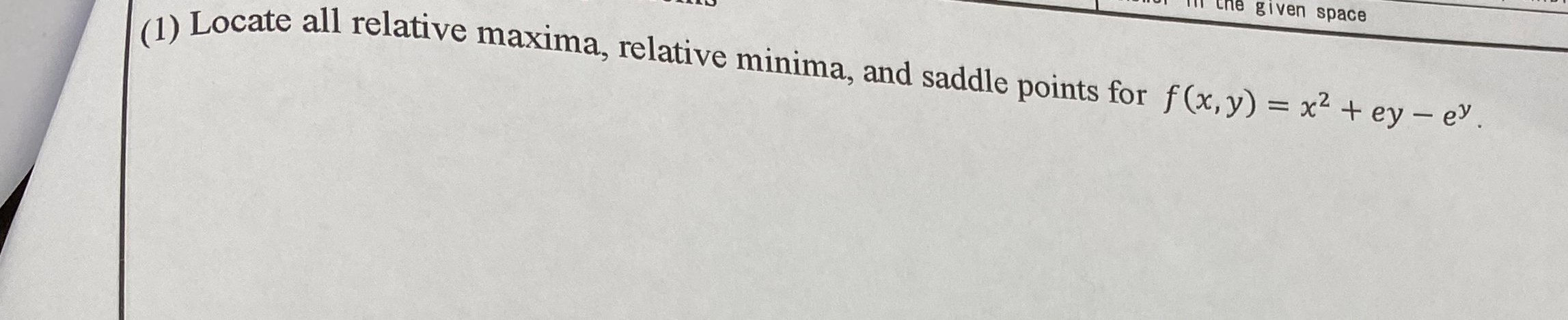 Solved (1) ﻿Locate all relative maxima, relative minima, and | Chegg.com