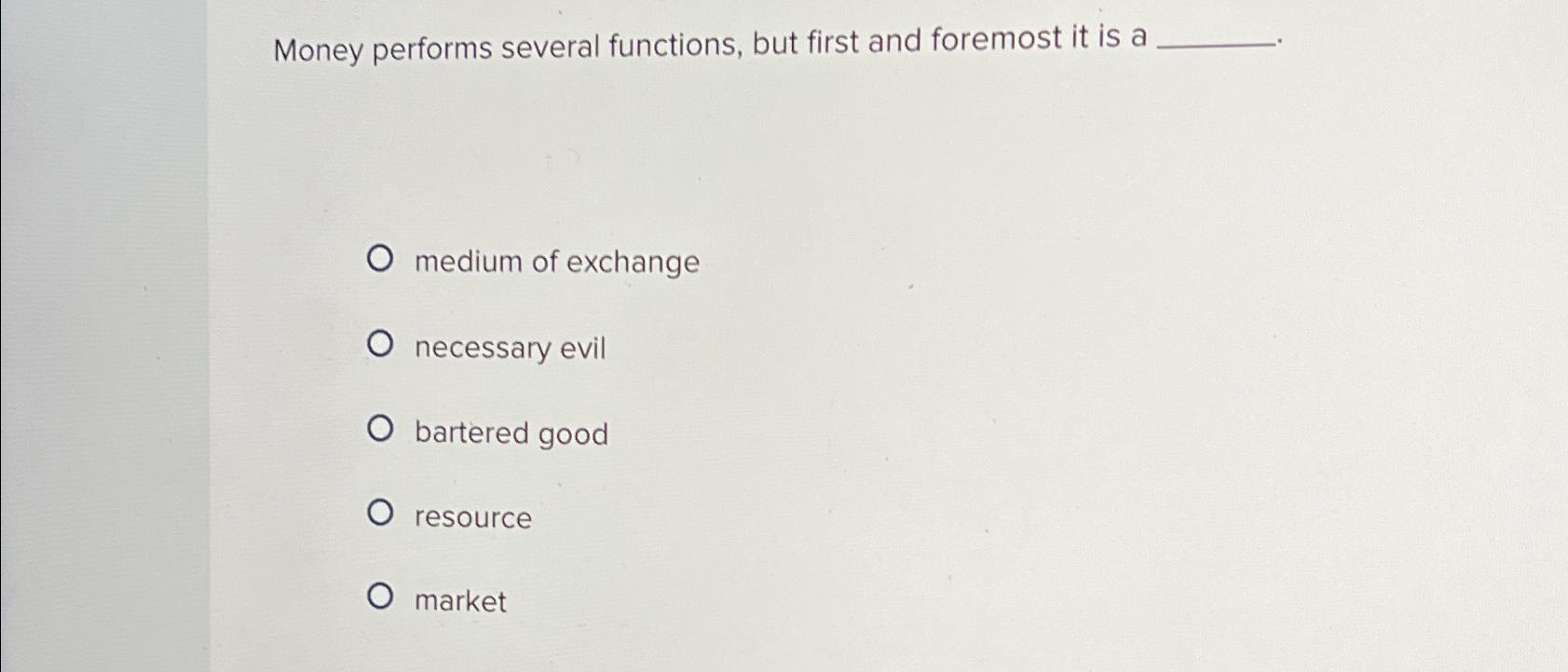 Solved Money performs several functions, but first and | Chegg.com