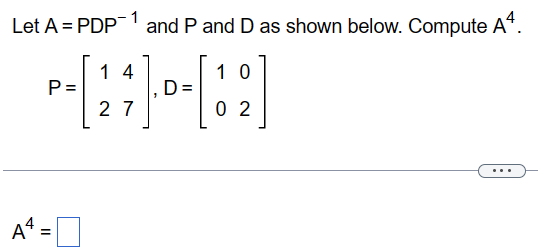 Solved Let A=PDP-1 ﻿and P ﻿and D ﻿as shown below. Compute | Chegg.com