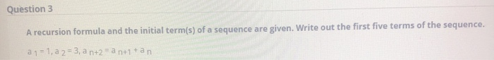 Solved Question 3 A recursion formula and the initial | Chegg.com