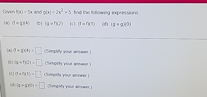 Solved Given f(x)=5x ﻿and g(x)=2x2+5, ﻿find the following | Chegg.com