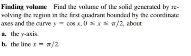 Solved Finding volume Find the volume of the solid generated | Chegg.com