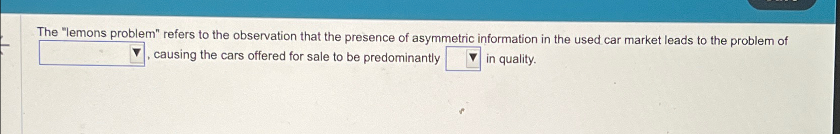 Solved The "lemons problem" refers to the observation that | Chegg.com