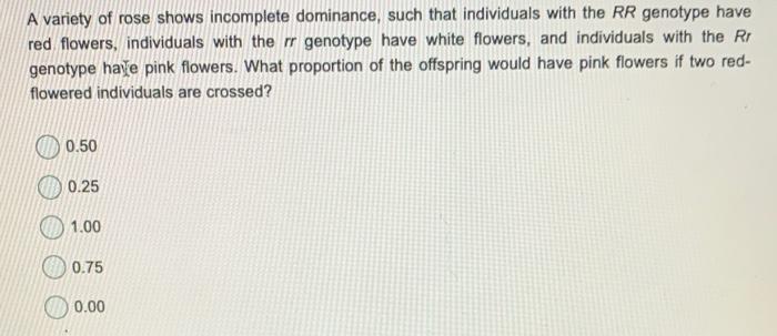 Solved A variety of rose shows incomplete dominance, such | Chegg.com