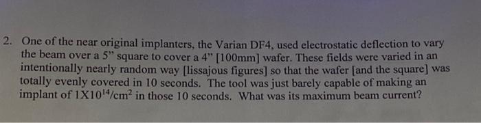 Solved One of the near original implanters, the Varian DF4, | Chegg.com