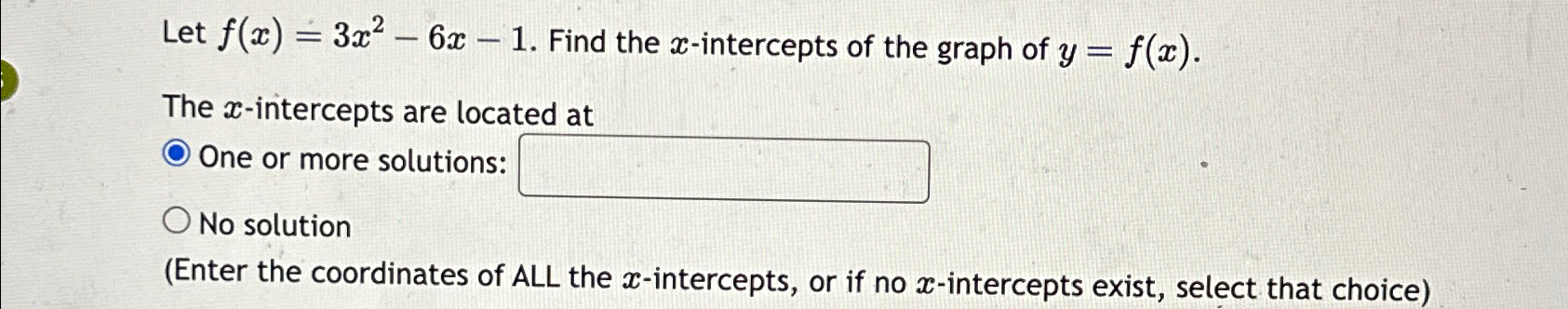 Solved Let F X 3x2 6x 1 ﻿find The X Intercepts Of The