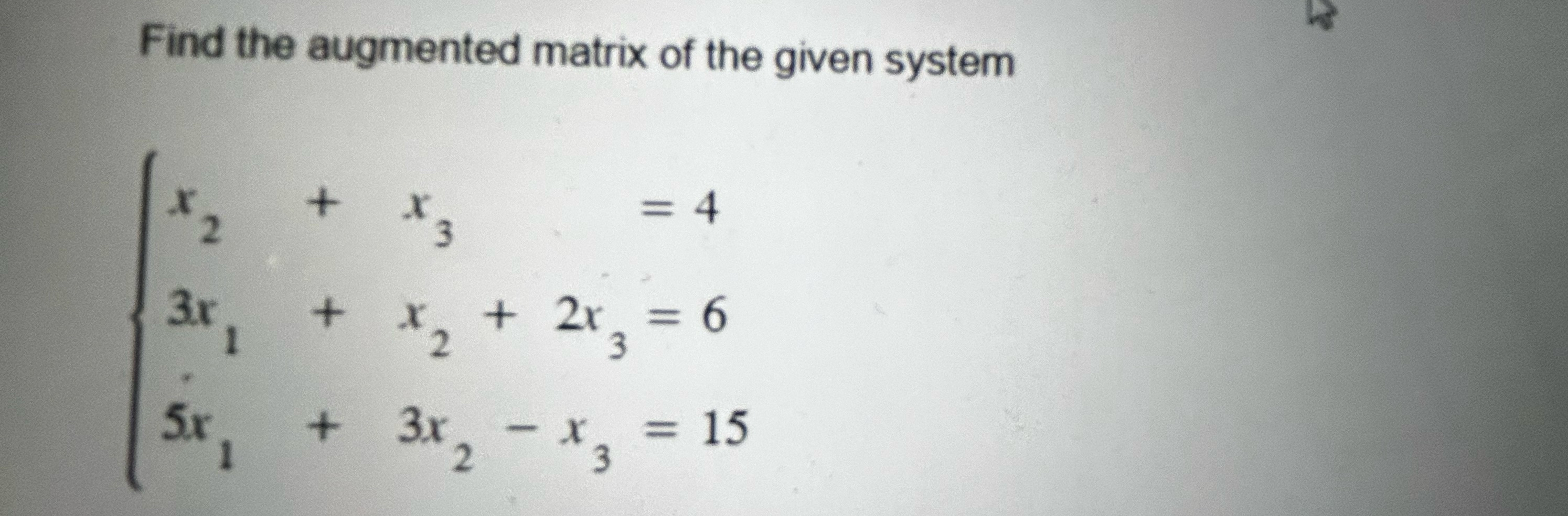 Solved Find the augmented matrix of the given | Chegg.com