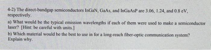 Solved 4-2) The direct-bandgap semiconductors InGaN, GaAs, | Chegg.com
