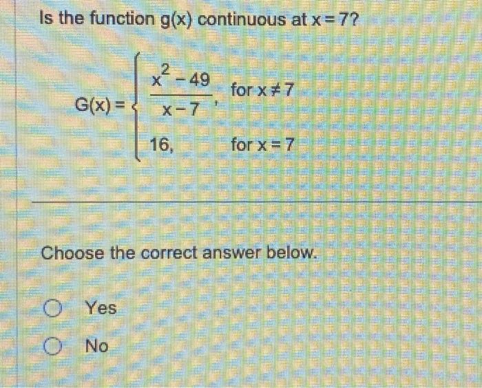 Solved Is the function g(x) continuous at x=7 ? | Chegg.com