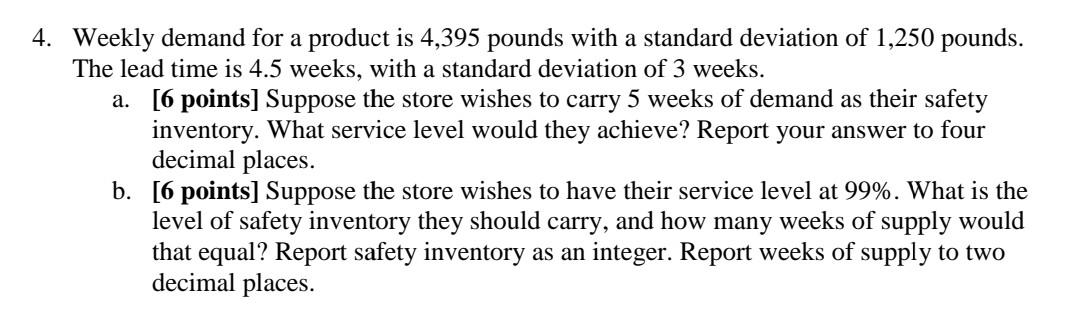 Solved 4. Weekly demand for a product is 4,395 pounds with a | Chegg.com