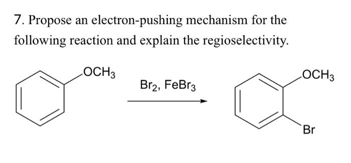 Solved 7. Propose an electron-pushing mechanism for the | Chegg.com