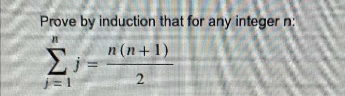 Solved Prove by induction that for any integer n: JI n(n+1) | Chegg.com