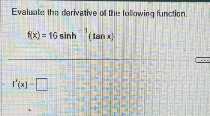 Solved Evaluate the derivative of the following function. | Chegg.com
