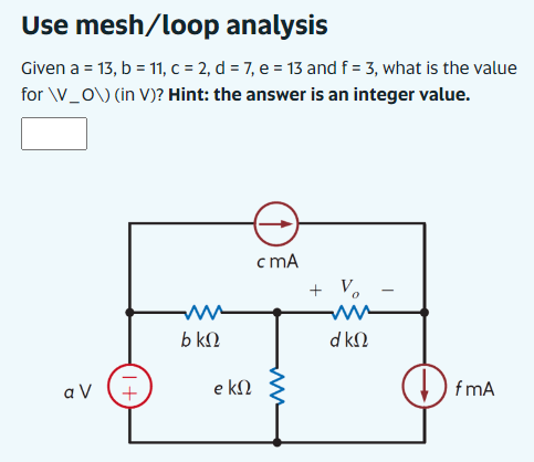 Solved Use mesh/loop analysisGiven a=13,b=11,c=2,d=7,e=13 | Chegg.com
