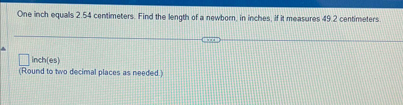 Solved One inch equals 2.54 ﻿centimeters. Find the length of | Chegg.com