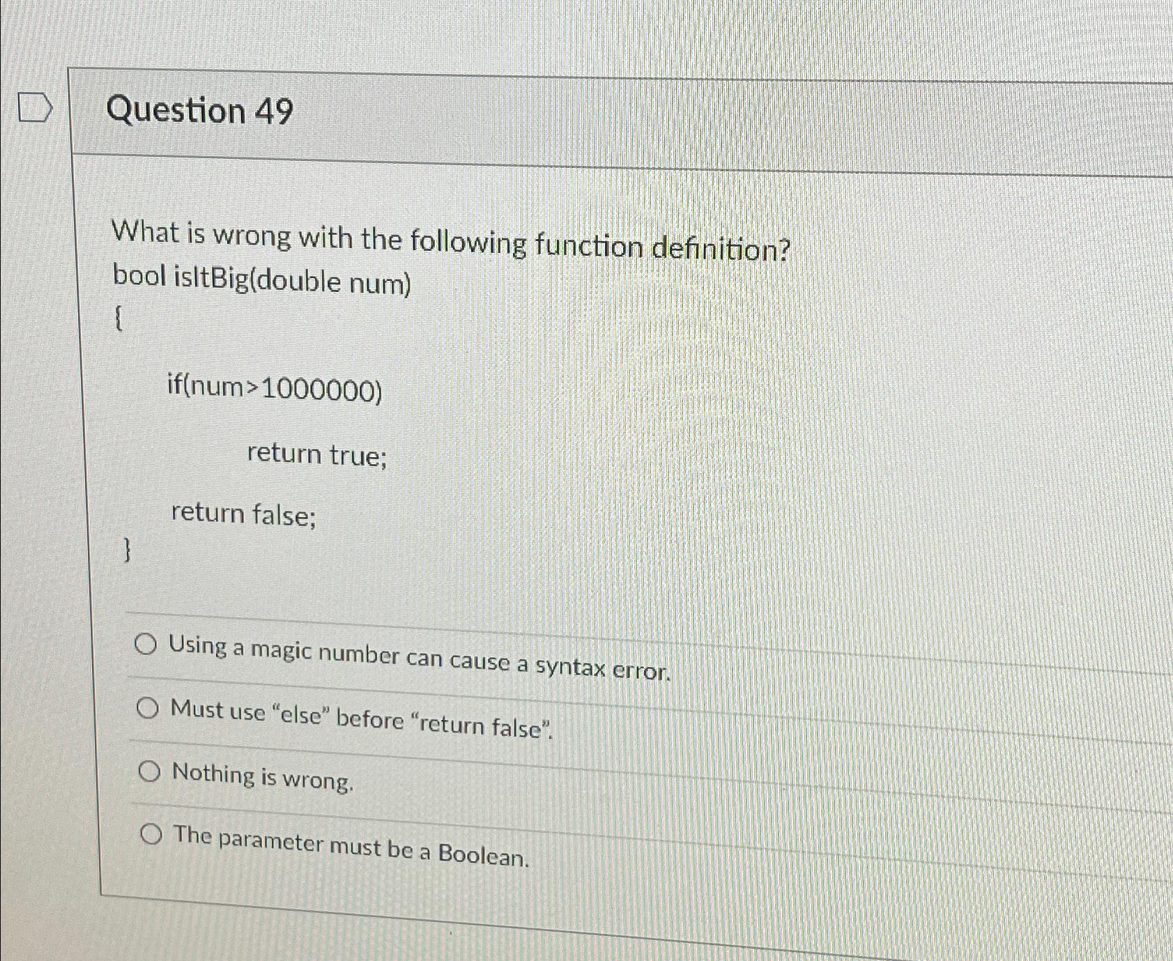 Solved Question 49What is wrong with the following function | Chegg.com