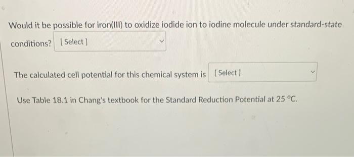 Solved Would it be possible for iron(III) to oxidize iodide | Chegg.com