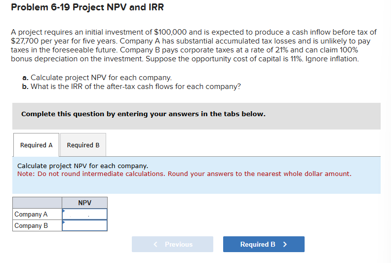 Problem 6-19 ﻿Project NPV and IRR A project requires | Chegg.com