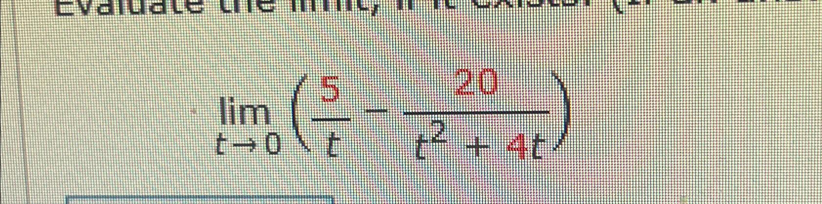 Solved limt→0(5t-20t2+4t) | Chegg.com