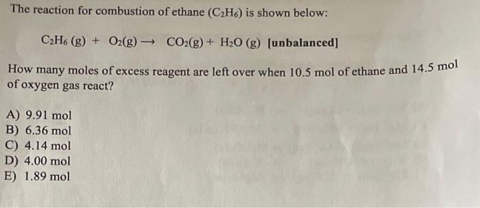 Solved The reaction for combustion of ethane (C2H6) is shown | Chegg.com