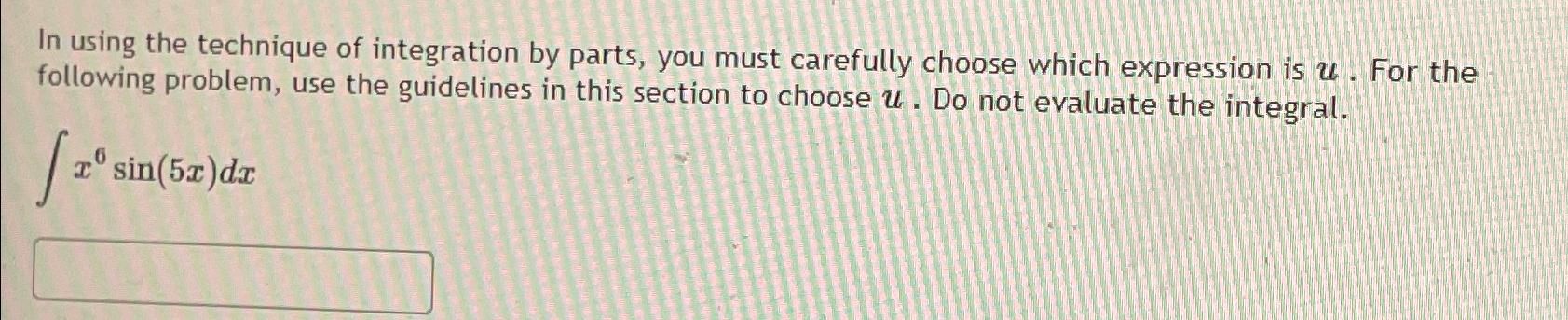 Solved In using the technique of integration by parts, you | Chegg.com