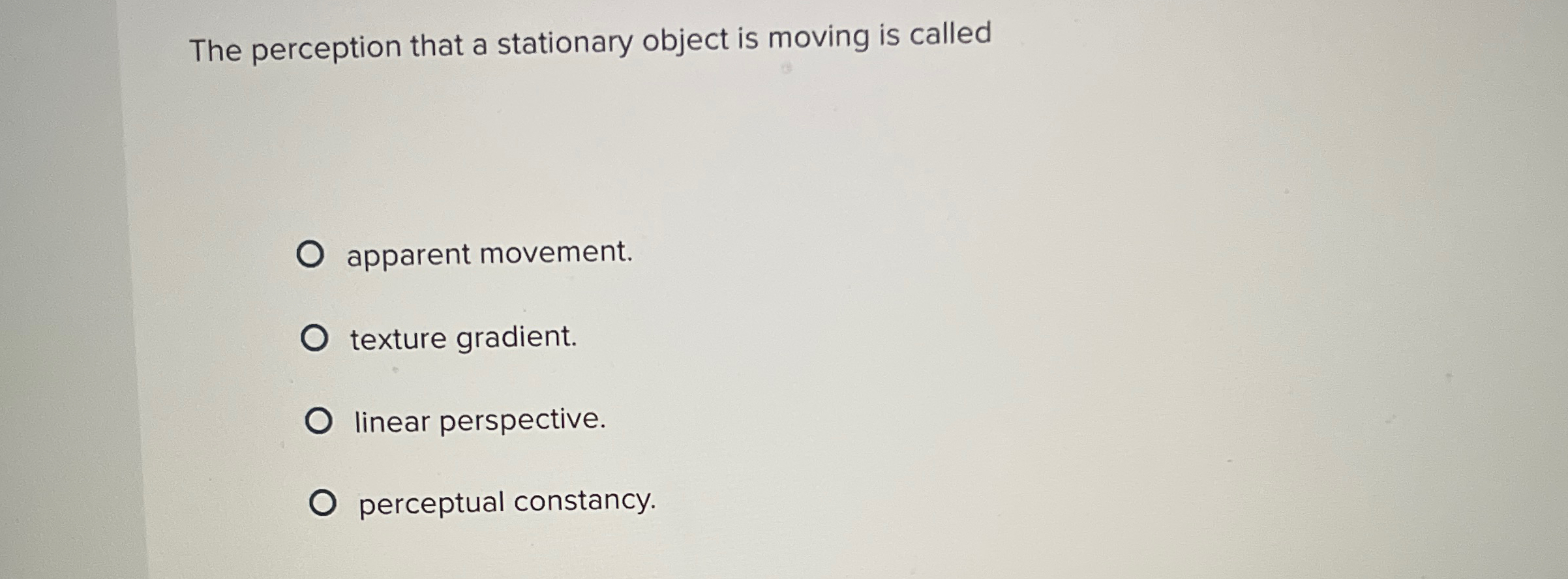 Solved The perception that a stationary object is moving is | Chegg.com