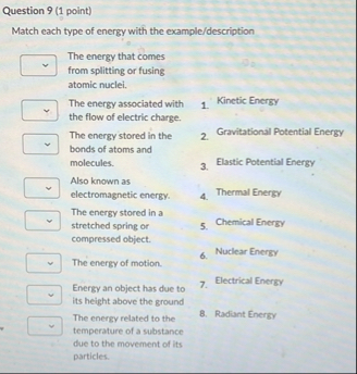 Solved Question 9 (1 ﻿point)Match each type of energy with | Chegg.com