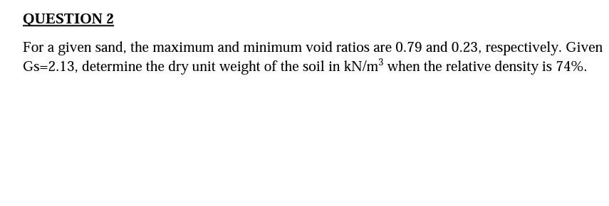 Solved For a given sand, the maximum and minimum void ratios | Chegg.com