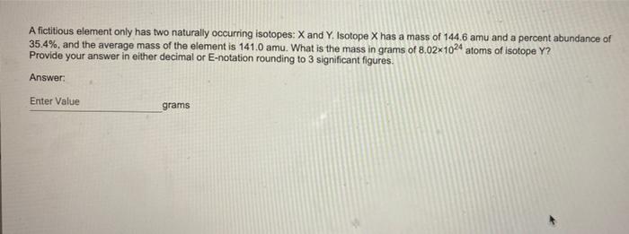 Solved A fictitious element only has two naturally occurring | Chegg.com