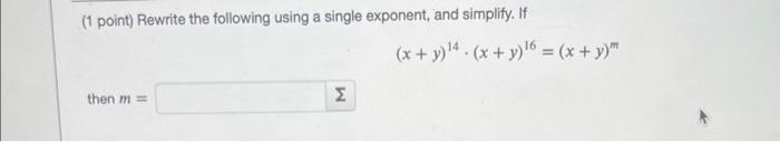 Solved (1 point) Rewrite the following using a single | Chegg.com