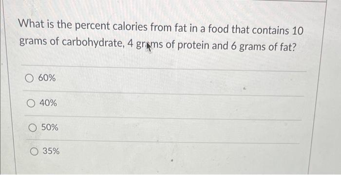 Solved What is the percent calories from fat in a food that | Chegg.com