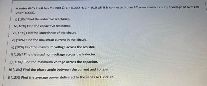 Solved A series RLC circuit has R=200Ω,L=0.300H,C=10.0μF. It | Chegg.com