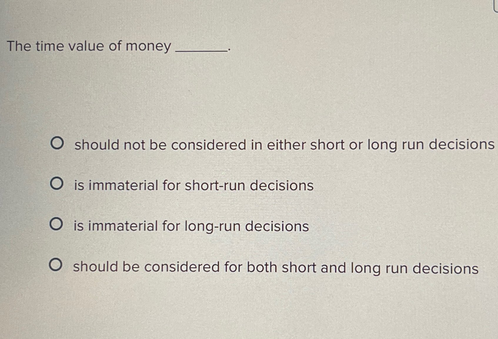 Solved The time value of moneyshould not be considered in | Chegg.com
