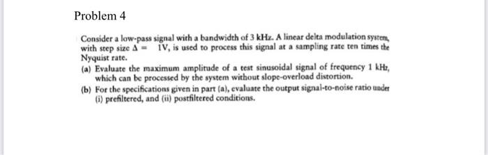 Solved Problem 4 Consider a low-pass signal with a bandwidth | Chegg.com