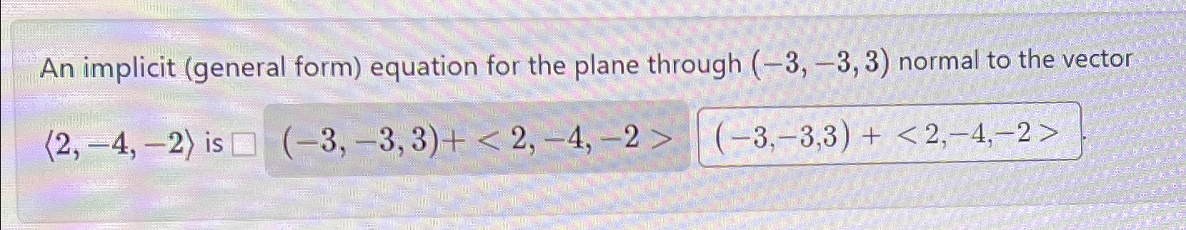 Solved An implicit (general form) ﻿equation for the plane | Chegg.com