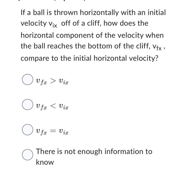 Solved If a ball is thrown horizontally with an initial | Chegg.com