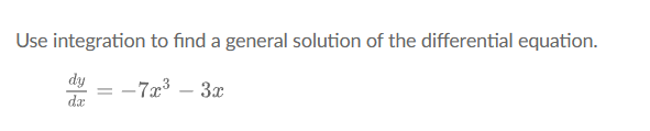 Solved Use integration to find a general solution of the | Chegg.com