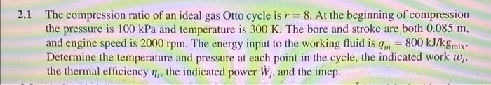[Solved]: 1 The compression ratio of an ideal gas Otto cycl