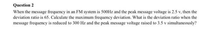 Solved Question 2 When the message frequency in an FM system | Chegg.com