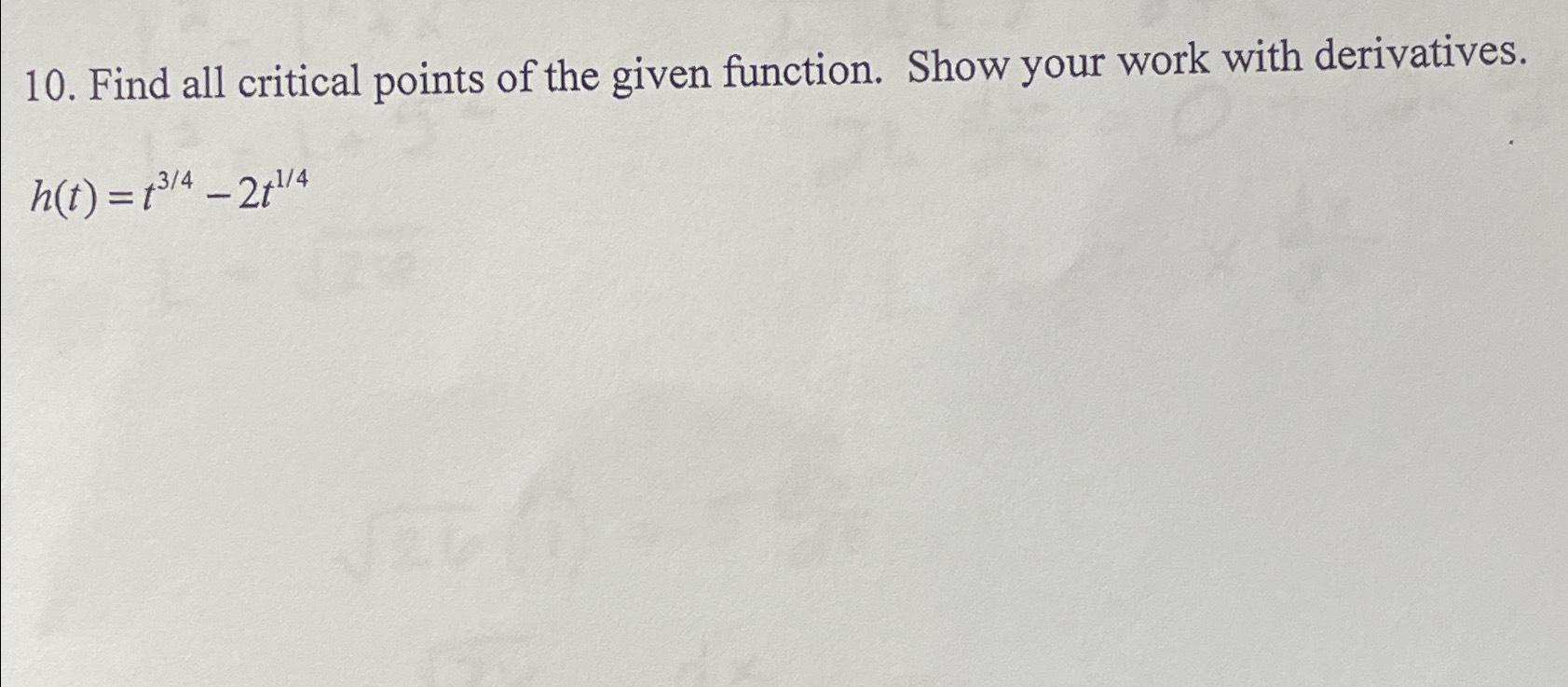 Solved Find all critical points of the given function. Show | Chegg.com