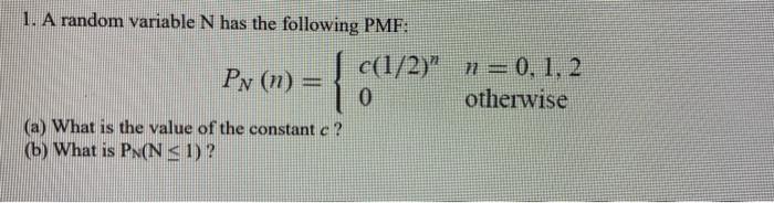 Solved 1. A random variable N has the following PMF: | Chegg.com
